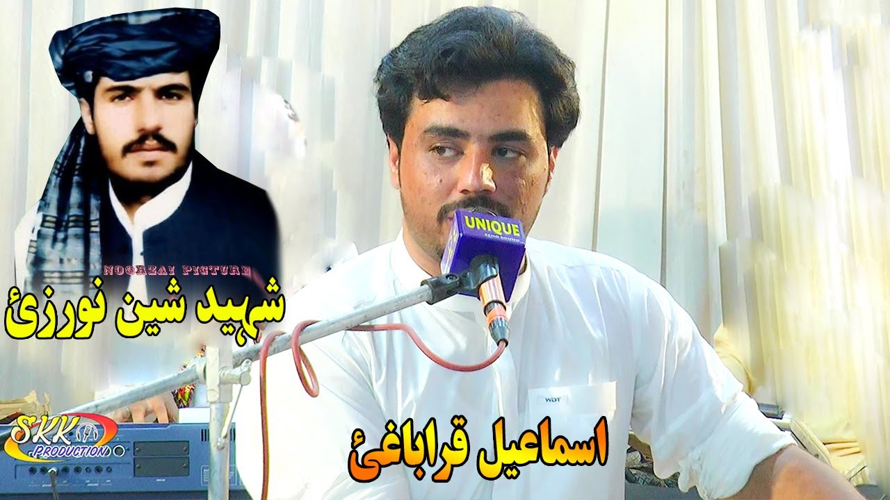 ismail qarabaghi songs 2022 | Shaheed Shin Noorzai | Pashto New Songs ...