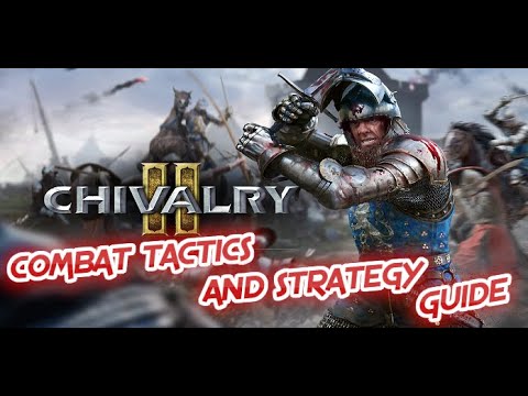 Chivalry 2 Basic Combat Tactics and Strategy Guide - YouTube