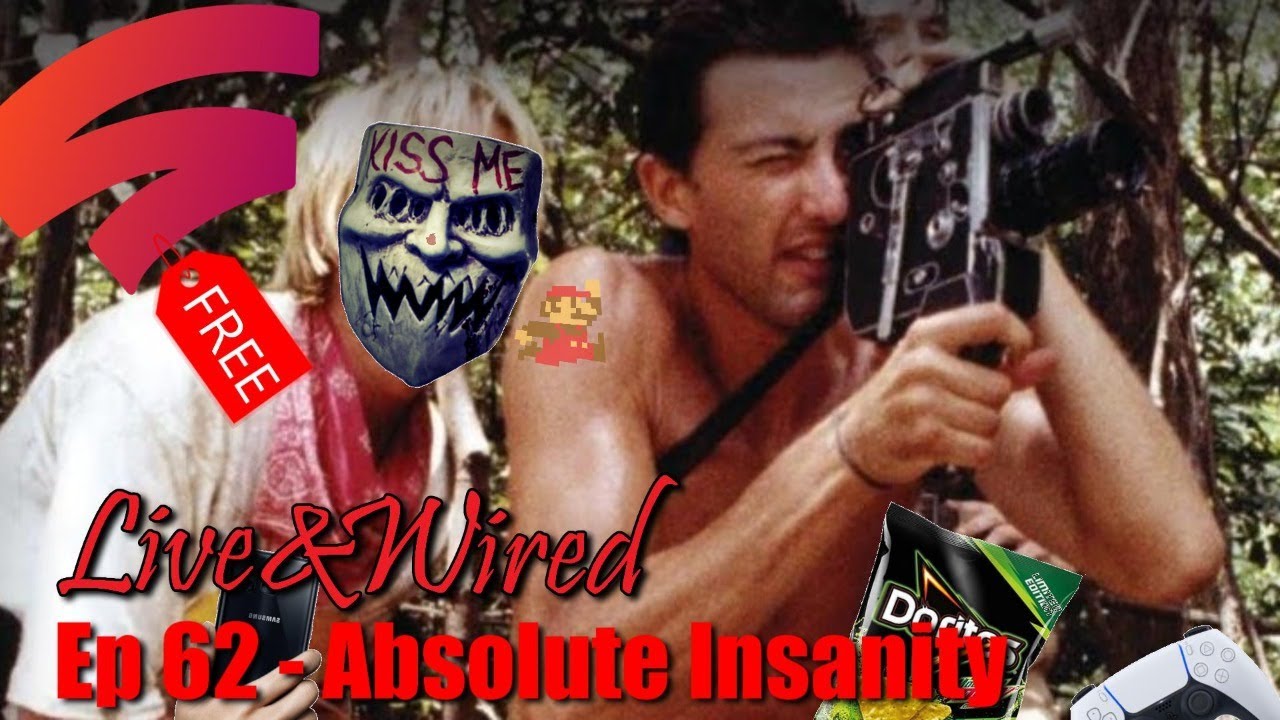 Live & Wired Ep 62: Absolute Insanity - YouTube