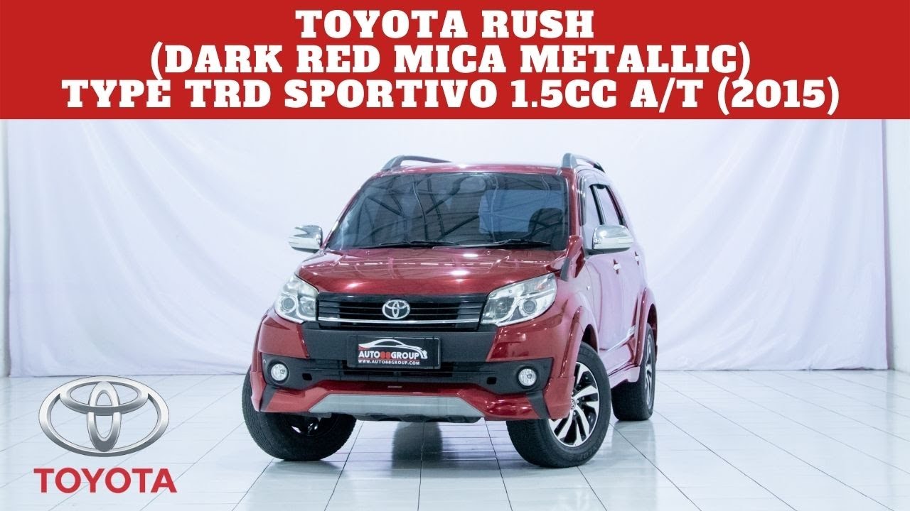 TOYOTA RUSH (DARK RED MICA METALLIC) TYPE TRD SPORTIVO 1.5CC A/T (2015 ...