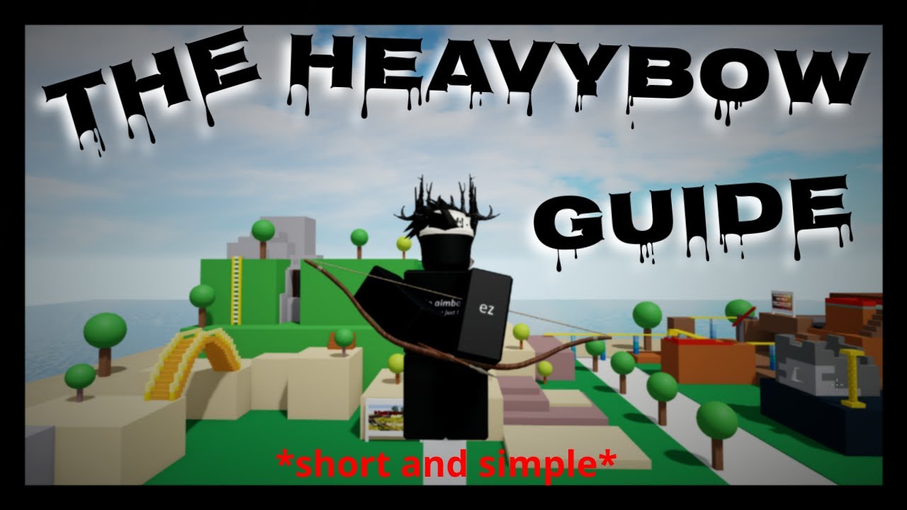 The Heavy Bow Guide | Combat Warriors - YouTube