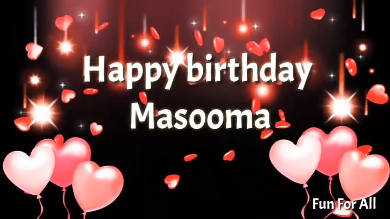 Happy birthday 🎁🎂 Masooma - YouTube