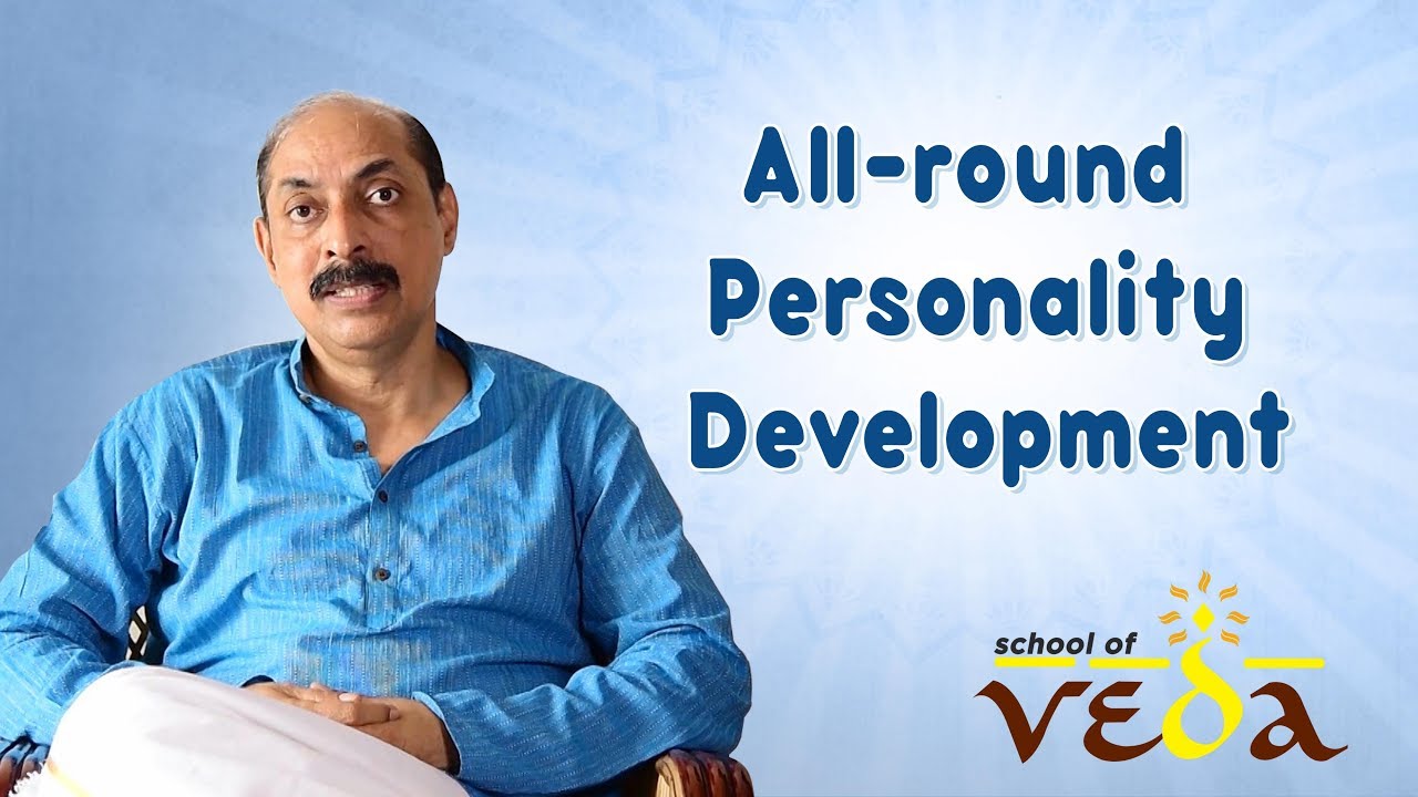 All-round Personality Development | School of Veda | Vedas Explained ...