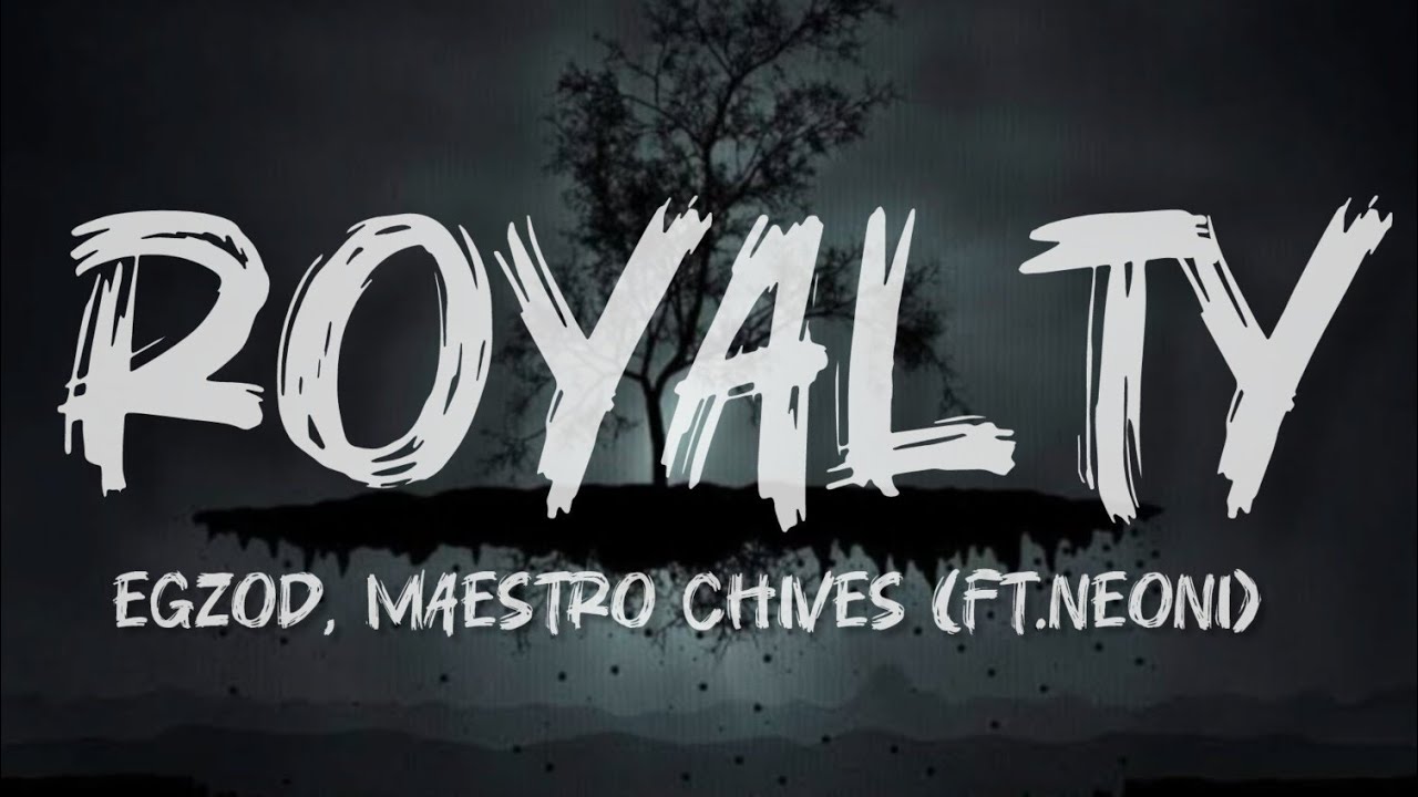 Royalty - egzod, maestro chives (ft.neoni) | song lyrics | Joshwa album ...