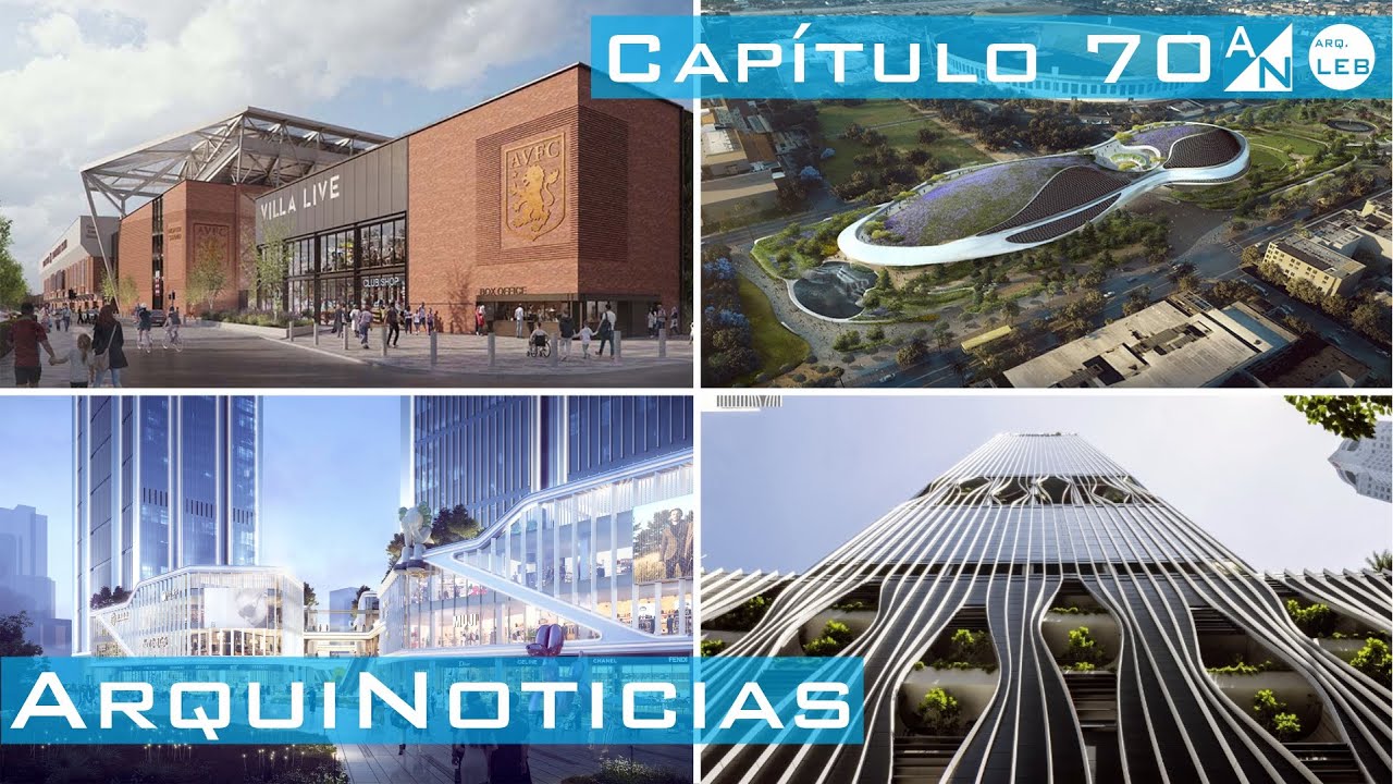 ArquiNoticias Cap.70(Aston Villa-Museo Lucas-China-CapitaSpring) - YouTube