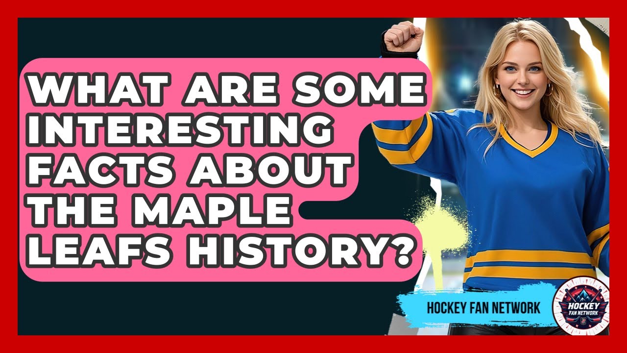 What Are Some Interesting Facts About The Maple Leafs History? - Hockey ...