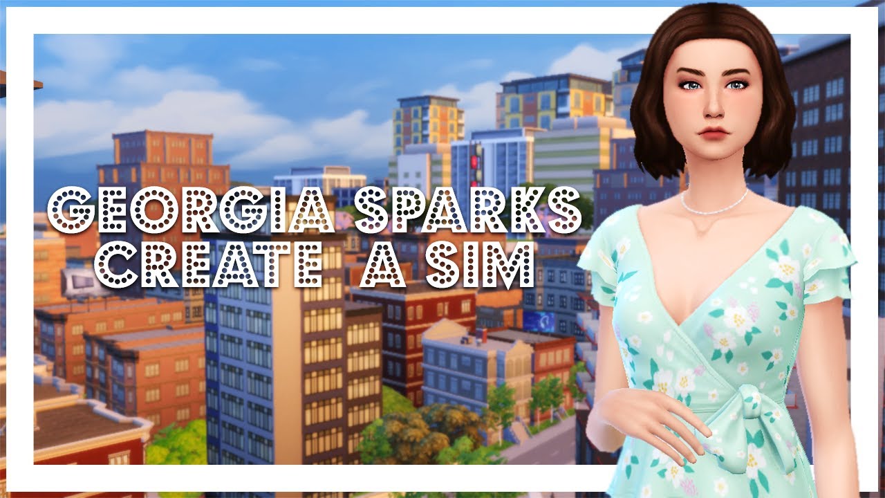GEORGIA SPARKS | The Sims 4: Create a Sim - YouTube
