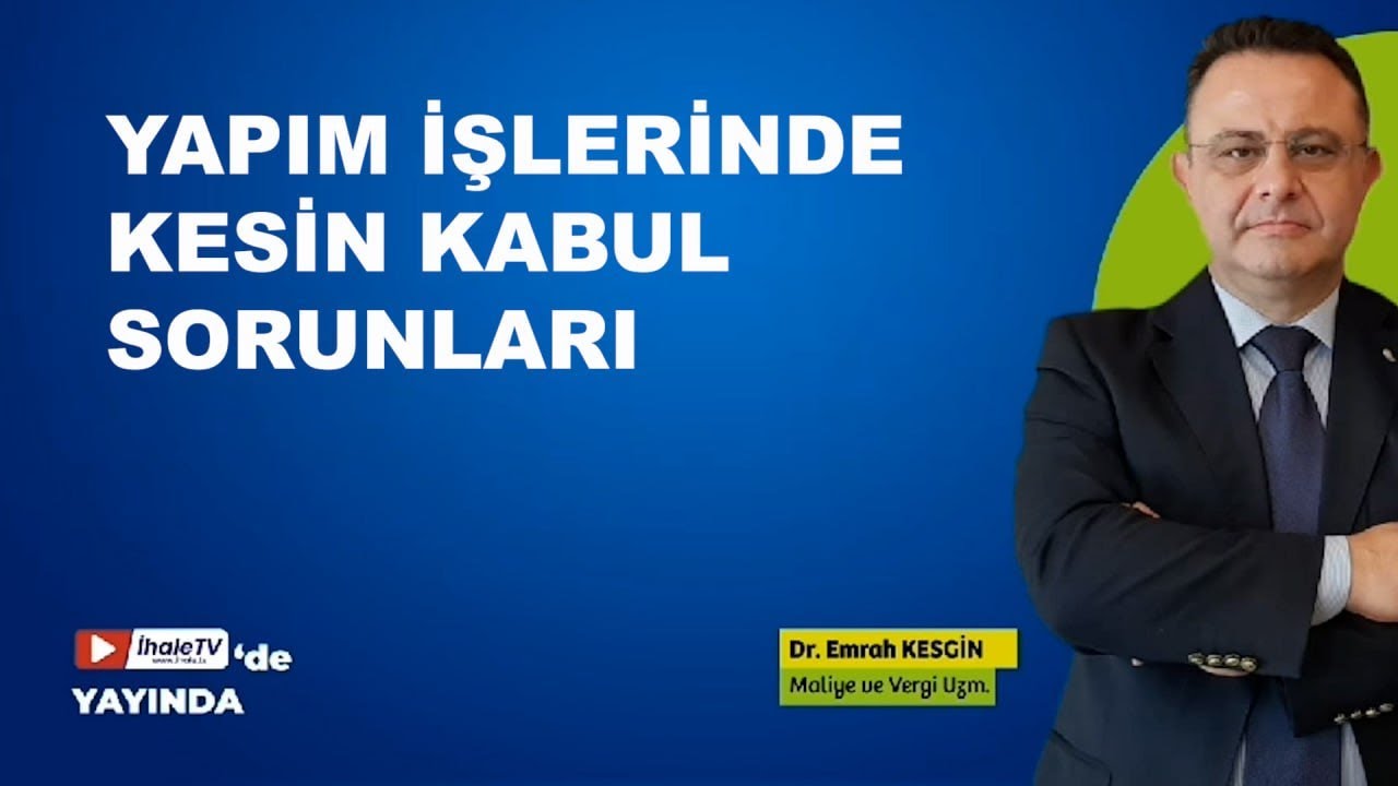 Yapım İşlerinde Kesin Kabul Sorunları - YouTube