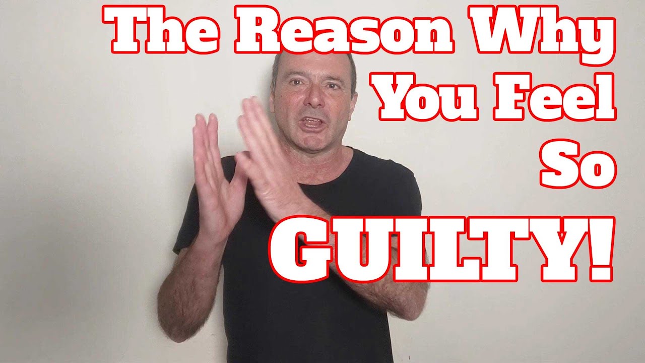 The Reason Why You Feel So GUILTY! - YouTube