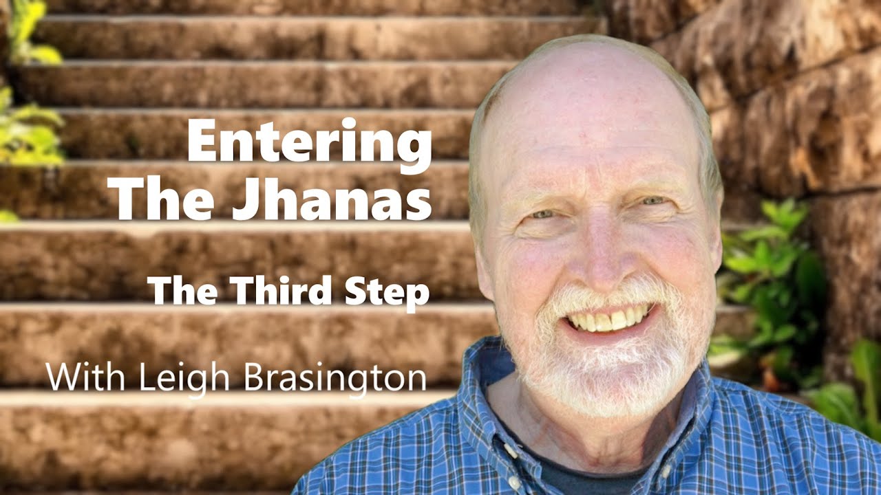 Leigh Brasington - Entering the Jhanas - The Third Step of The Gradual Training - YouTube