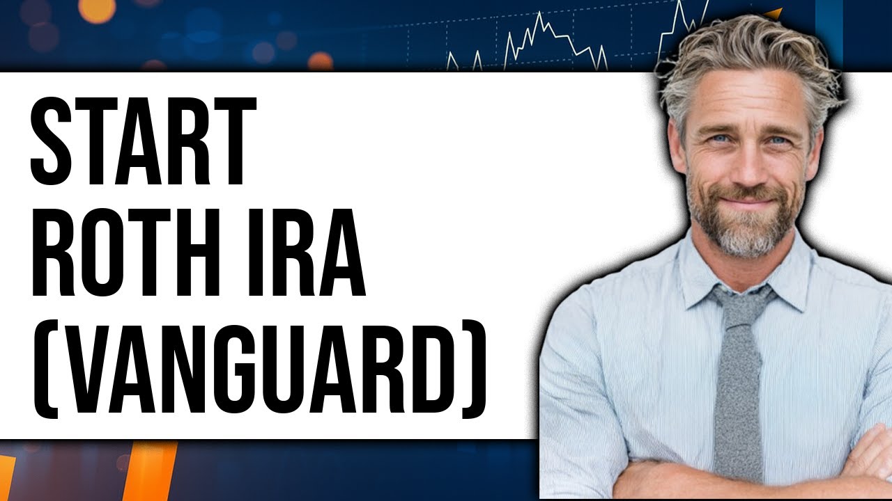 How To Start A Roth IRA With Vanguard - YouTube