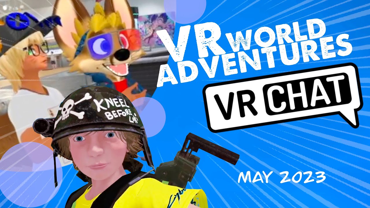 VR World Adventures - VRChat - May 2023 - YouTube