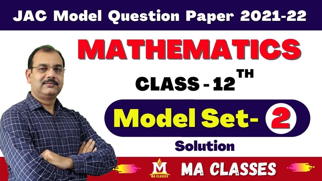 JAC Model Question Paper 2021-22, Class - 12th | Maths | Set-02 ...