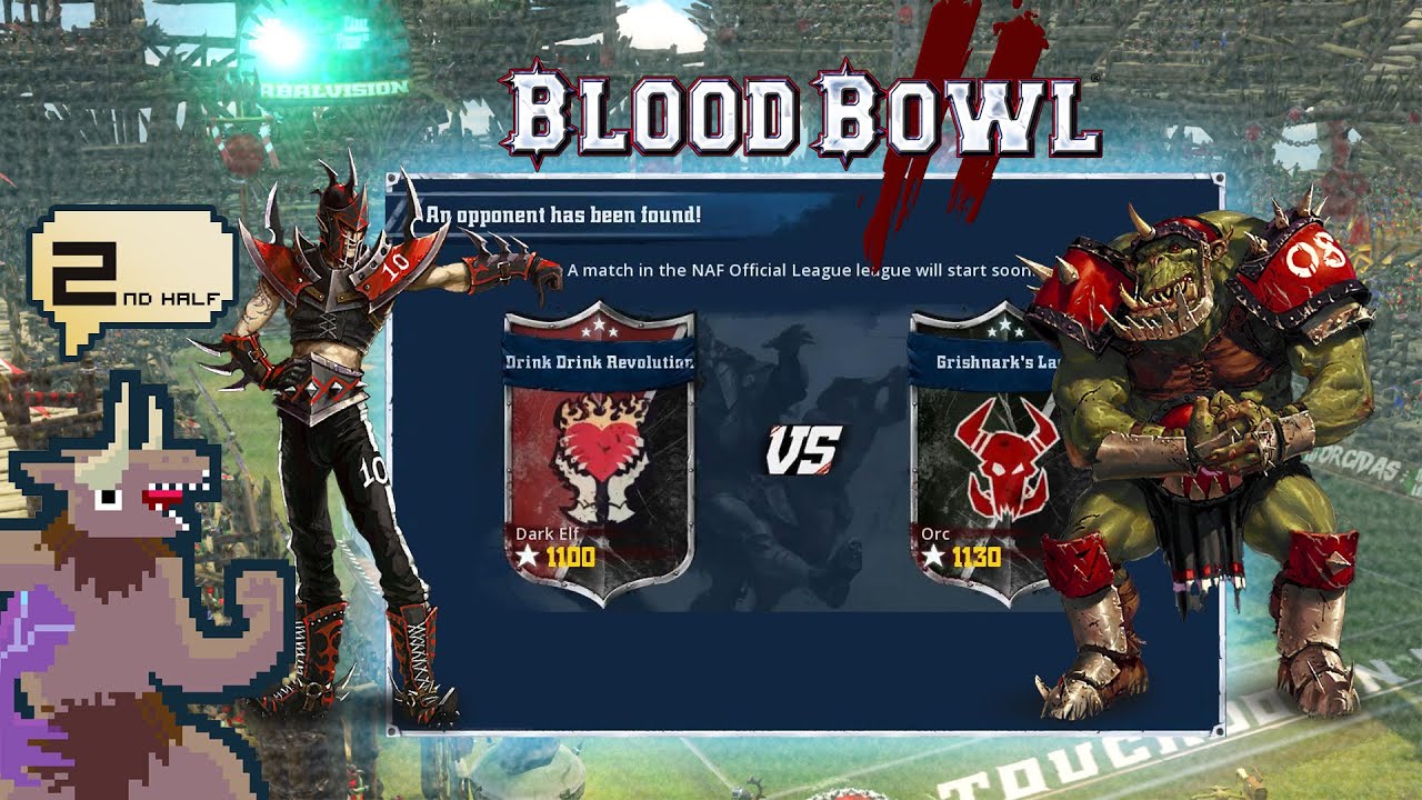 Blood Bowl 2 - Drink Drink Revolution v. Orcs - Match 2 - 2nd Half ...
