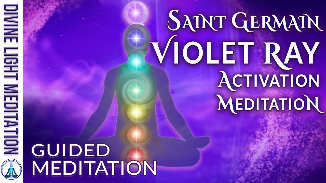 SAINT GERMAIN VIOLET RAY ACTIVATION MEDITATION! ~ GUIDED MEDITATION ...