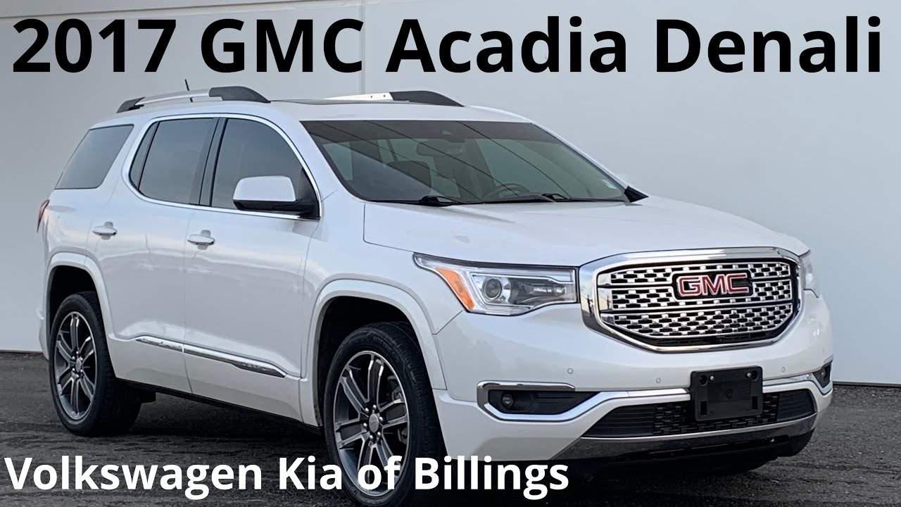 2017 GMC Acadia Denali Billings MT, Bozeman MT, Cody WY, Sheridan WY ...