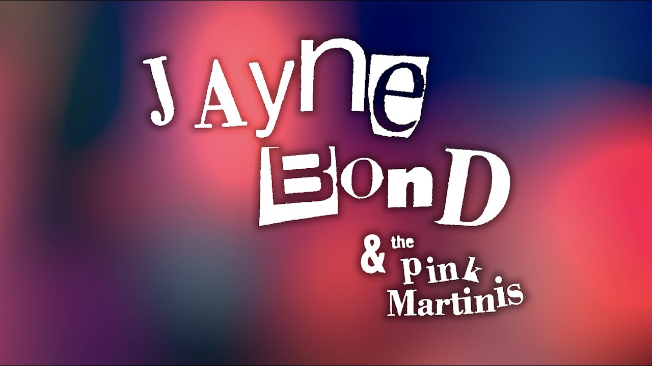 Jayne Bond & the Pink Martinis - YouTube