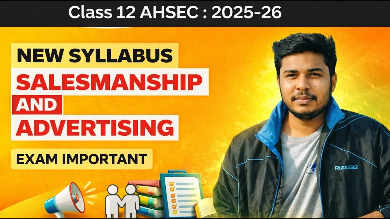 AHSEC Class 12 Salesmanship & Advertising New Syllabus 2025-26 ...