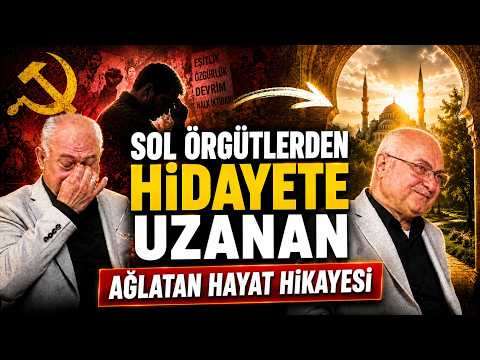 Sol Örgütlerden Hidayete Uzanan Ağlatan Hayat Hikayesi - My Rahle