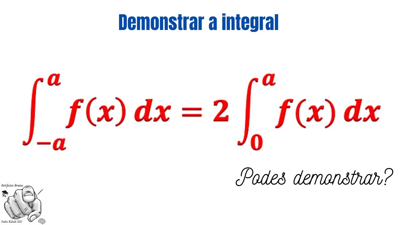 Integral Definida de -a até a de f(x) dx - Podes Demonstrar - YouTube