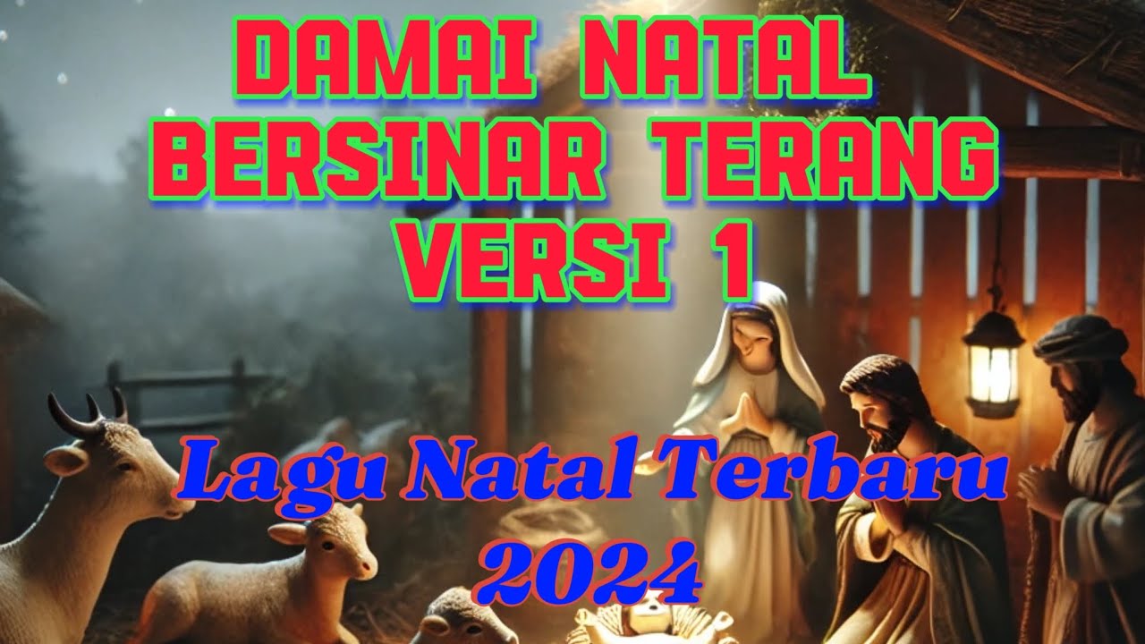 DAMAI NATAL BERSINAR TERANG ( Versi 1 ) - Lagu Natal Terbaru 2024 ...