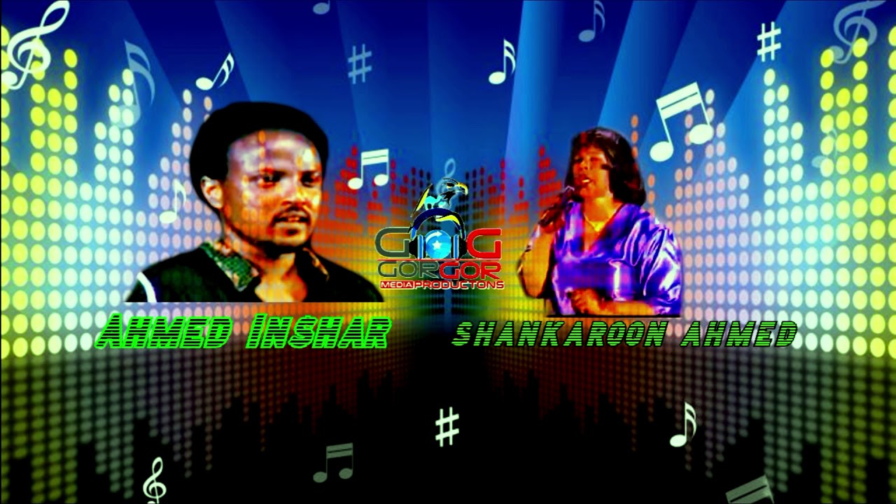 SHANKAROON AHMED A.U.N IYO AHMED INSHAR HEES JACEYL AH WAAYO WAAYO ...