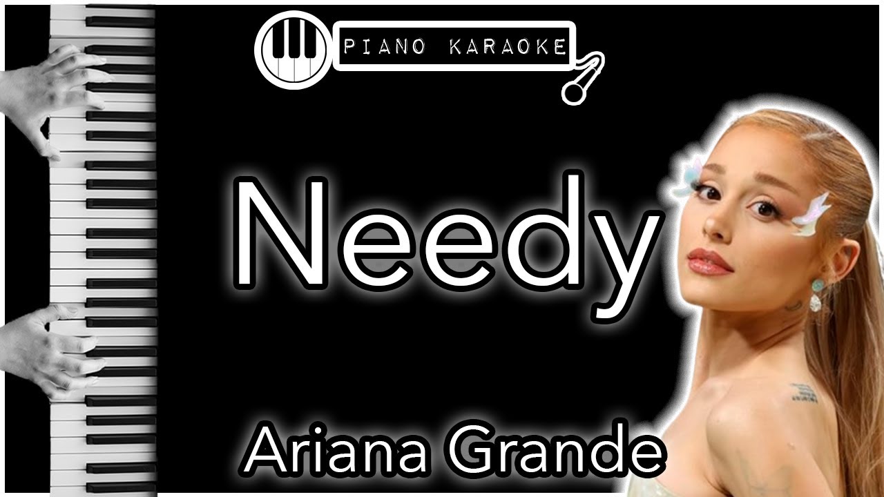 Needy - Ariana Grande - Piano Karaoke Instrumental - YouTube