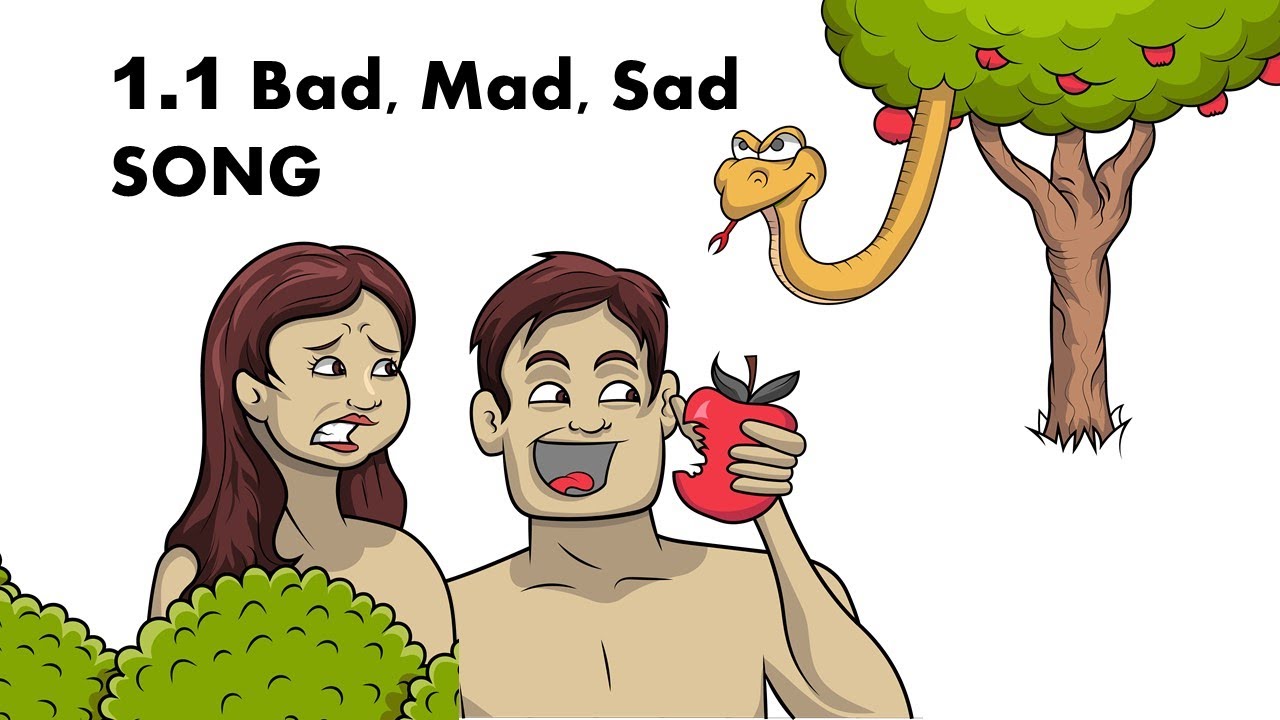 1.1 SONG: Bad, Mad, Sad (Adam and Eve Part One) (short a) - YouTube