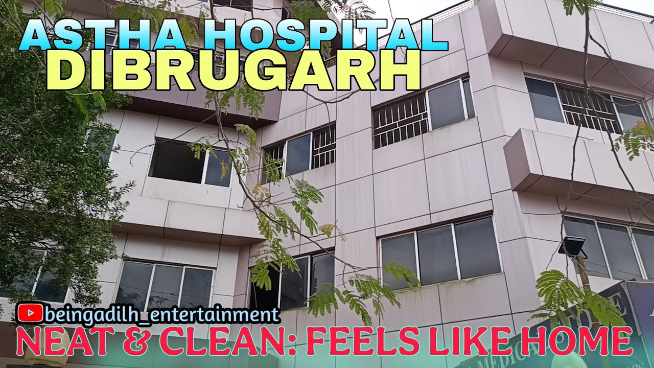 Astha Hospital Dibrugarh | Astha Medical in Dibrugarh | Graham Bazar ...