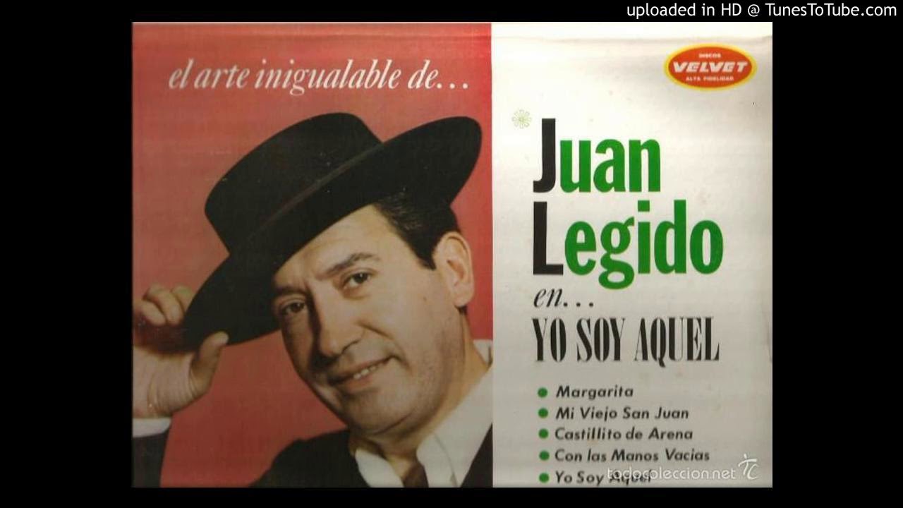 YO SOY AQUEL JUAN LEGIDO Y LOS CHURUMBELES DE ESPAÑA ...