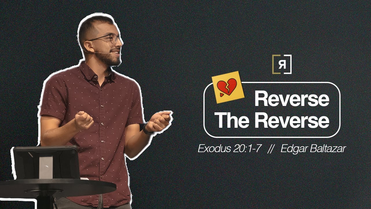 Reverse The Reverse | Edgar Baltazar | 9:00AM Service - YouTube
