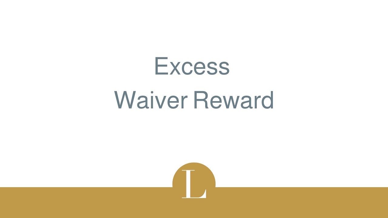 Excess Waiver Reward - YouTube