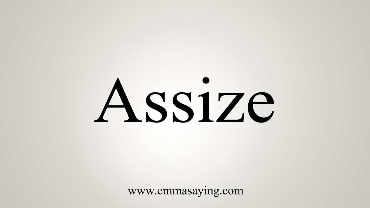 How To Say Assize - YouTube
