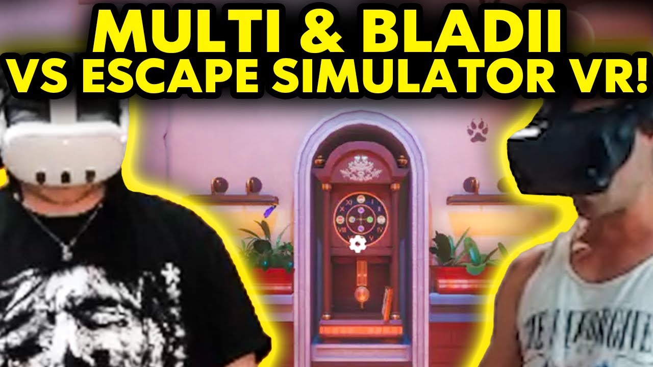 MULTI & BLADII VS ESCAPE SIMULATOR VR! - YouTube