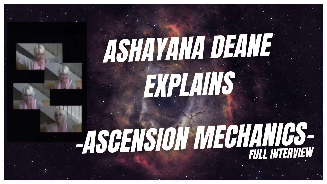 Ashayana Deane Explains -Ascension Mechanics- (Full Interview) - YouTube