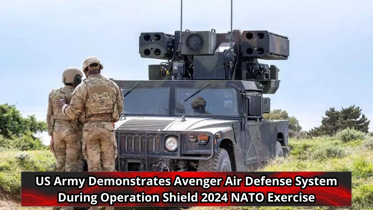 US Army Demonstrates Avenger Air Defense System During Operation Shield ...