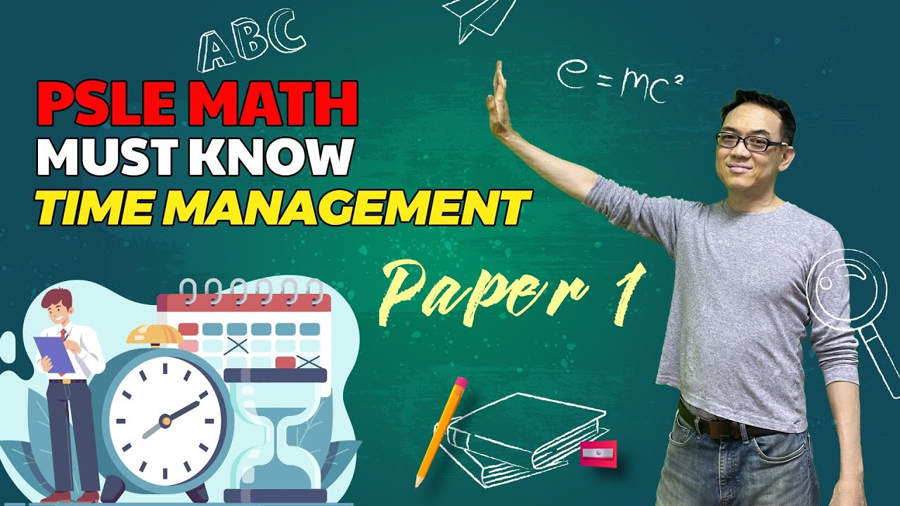 PSLE Math 2021 2022 AL1 Time Management Paper 1 YouTube PSLE Math 2021 2022 AL1 Time Management Paper 1 YouTube