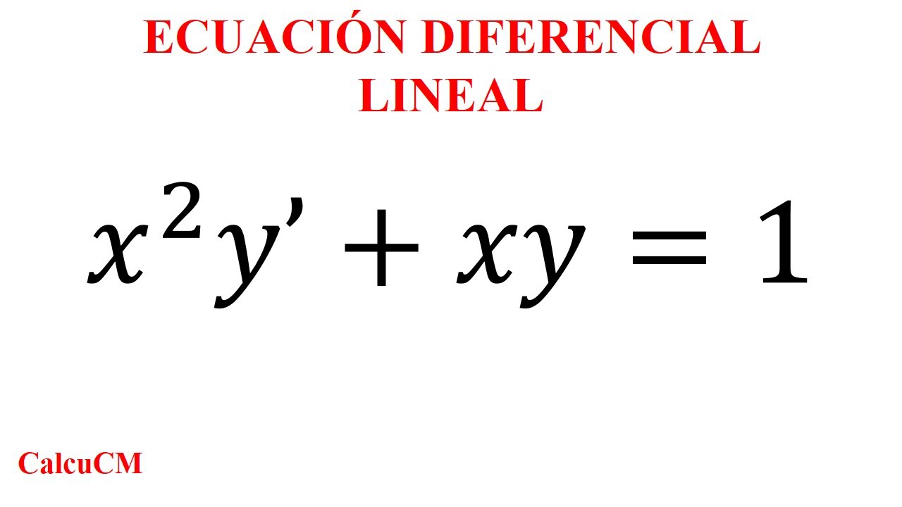 X 2y xy 1 Ecuaci n Diferencial Lineal M todo Paso A Paso Con