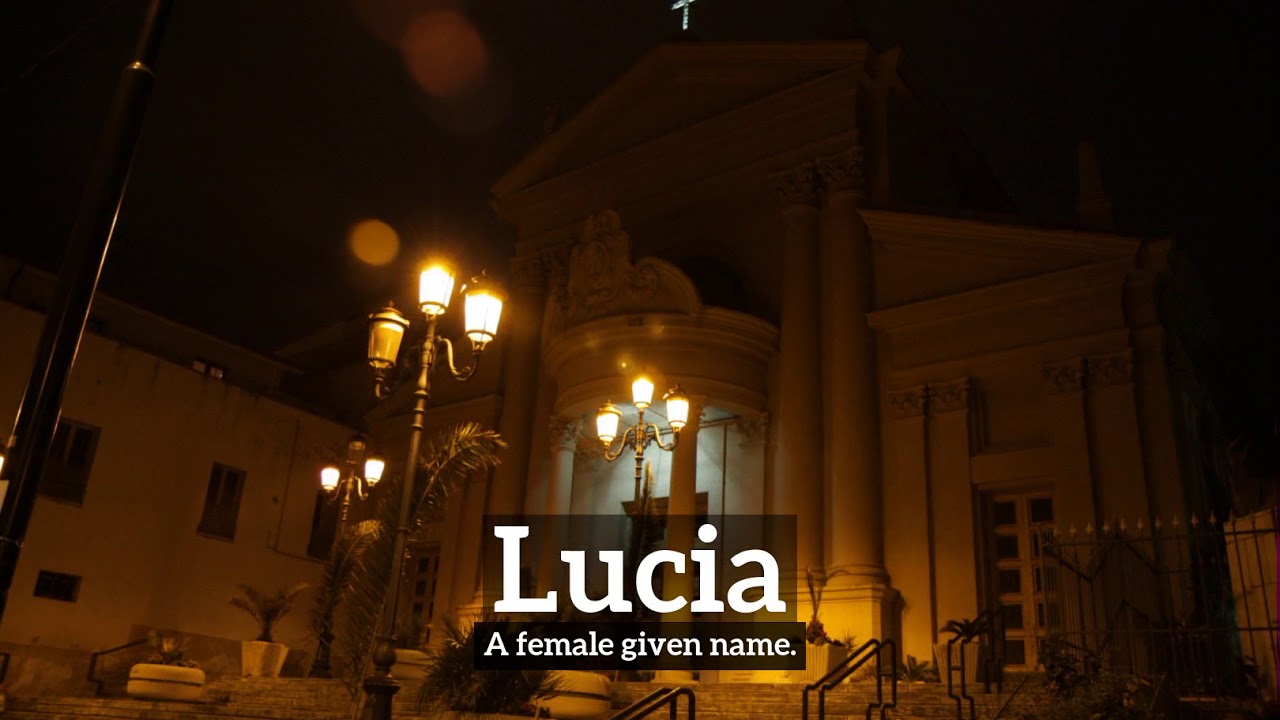 What Is Lucia How Does Lucia Look How To Say Lucia In English what-is-lucia-how-does-lucia-look-how-to-say-lucia-in-english