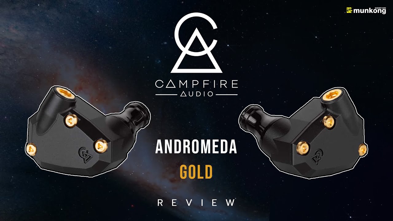 รีวิวหูฟัง Campfire Andromeda Gold มี 1,000 ตัวทั่วโลกเท่านั้น!! - YouTube