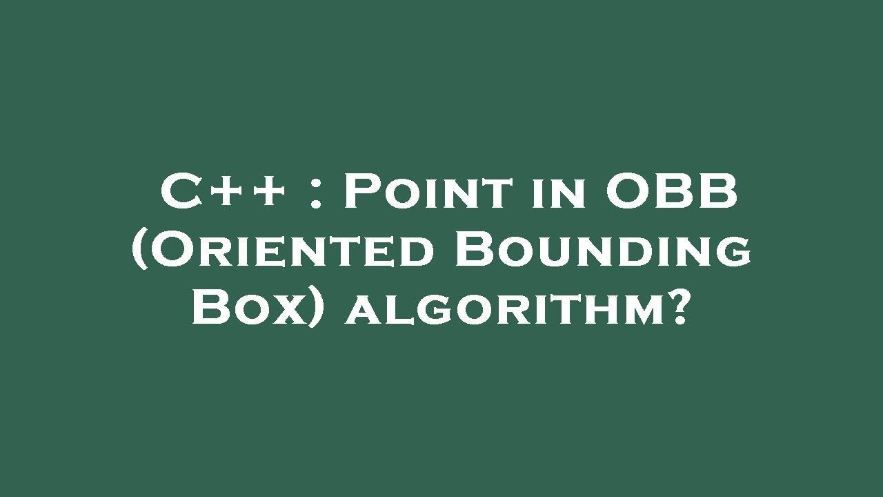C Point In Obb Oriented Bounding Box Algorithm Youtube 0421