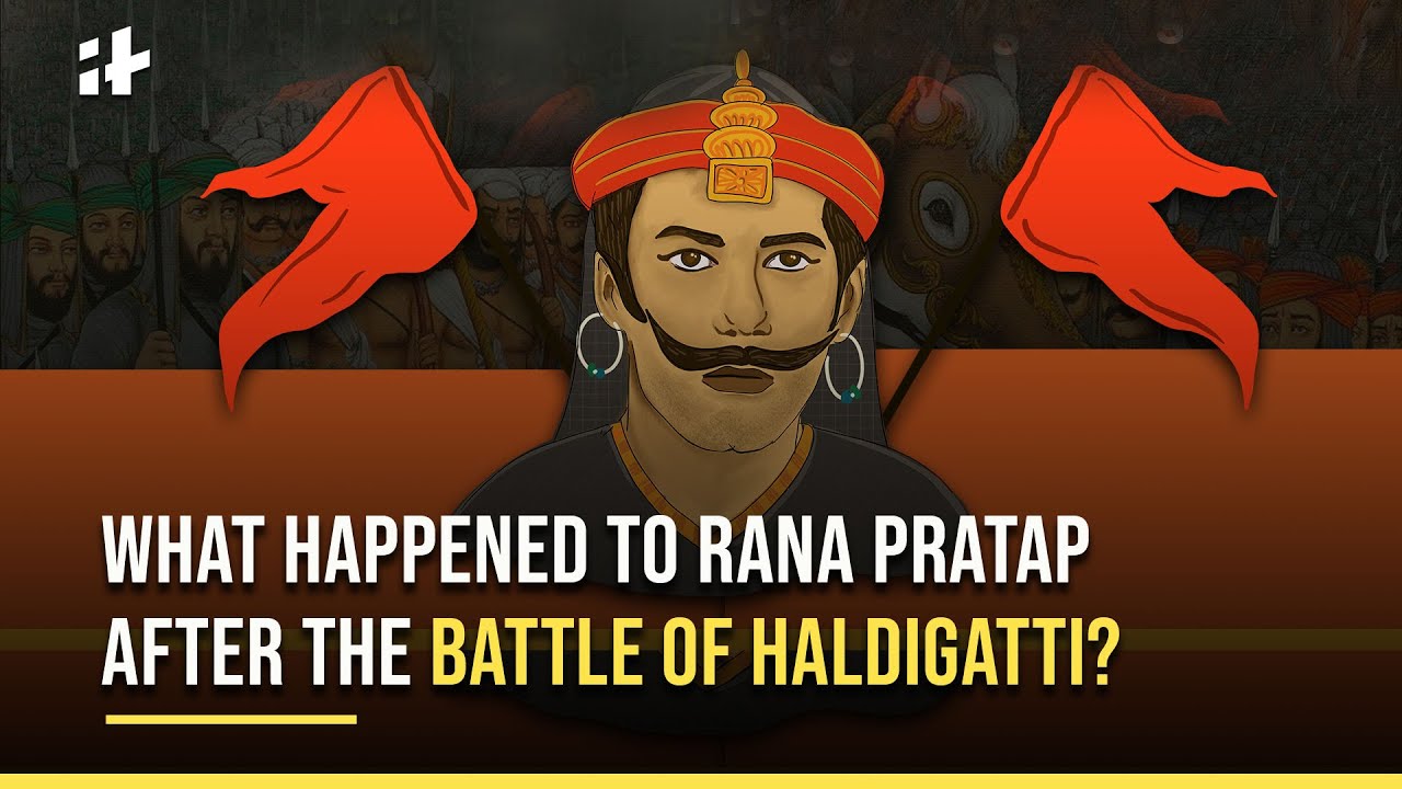 What Happened to Rana Pratap After The Battle of Haldigatti? | Maharana ...