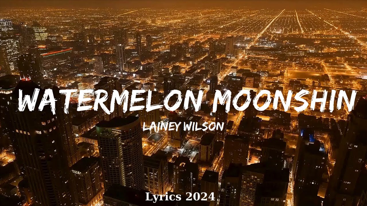 Lainey Wilson - Watermelon Moonshine (Lyrics) || Music McCann - YouTube