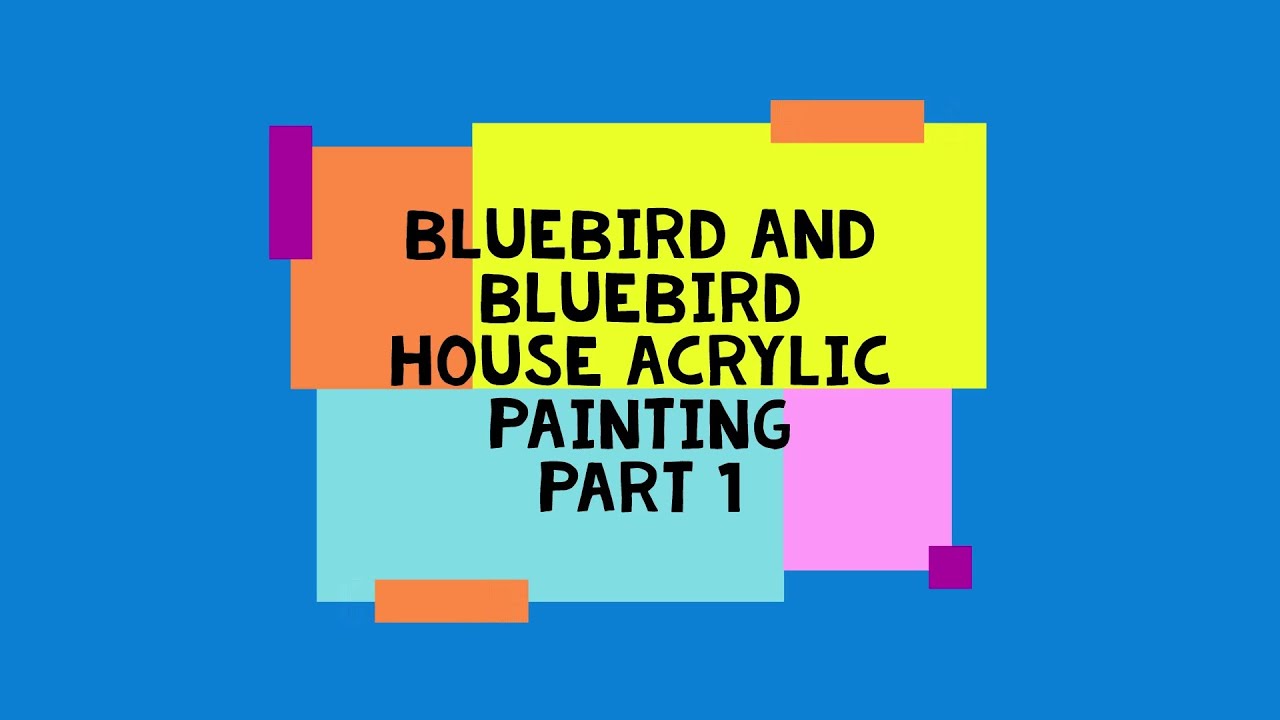 Bluebird Acrylic Painting - Part 1 - YouTube