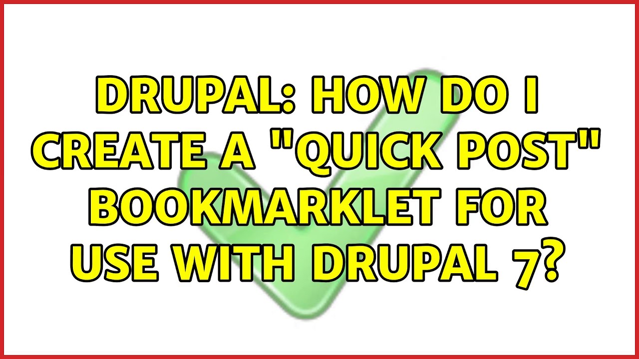 Drupal: How do I create a "quick post" bookmarklet for use with Drupal 7? (2 Solutions!!) - YouTube