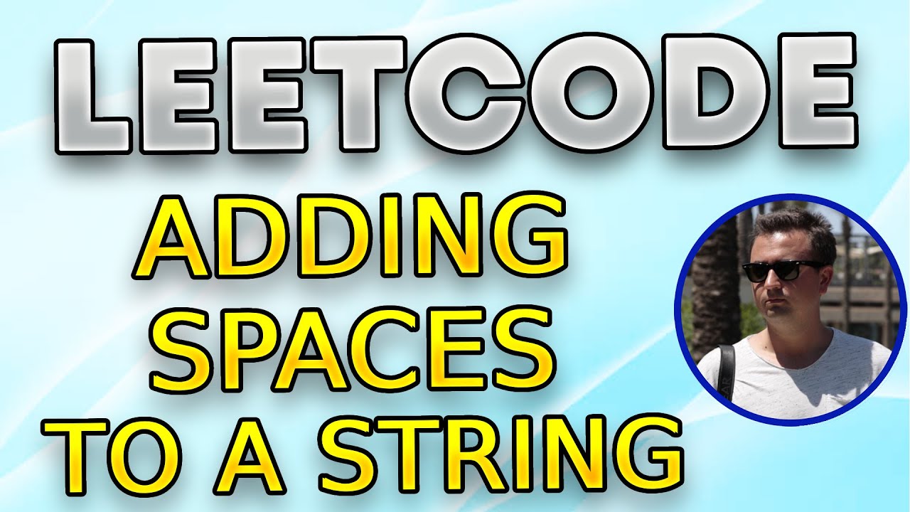 Leetcode çözümleri Adding Spaces To A String Youtube 6784
