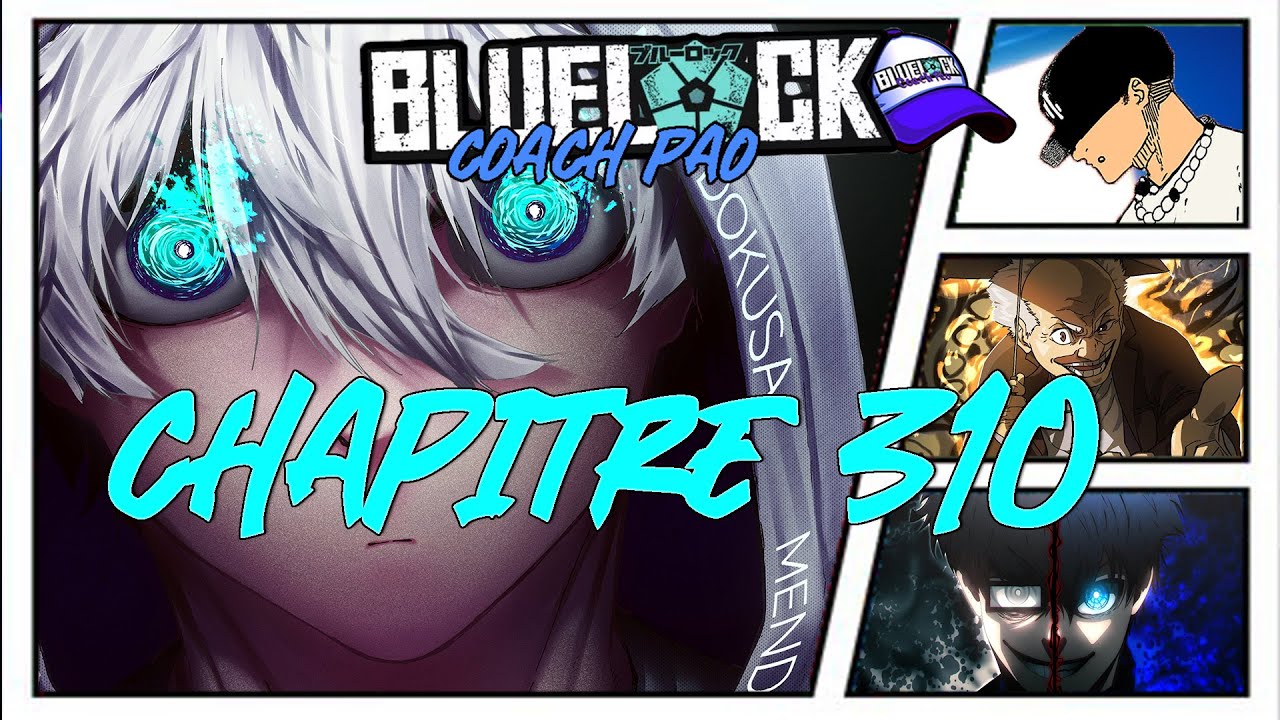 BLUE LOCK 310, NAGI LE RETOUR ! LE MOINE LUI A MONTRÉ LA VOIE DE L'ÉGO ...