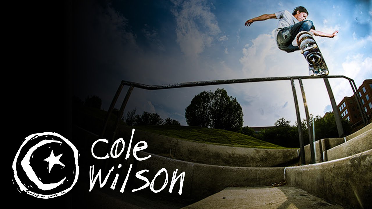 Cole Wilson: Intro to Foundation Skateboards - YouTube