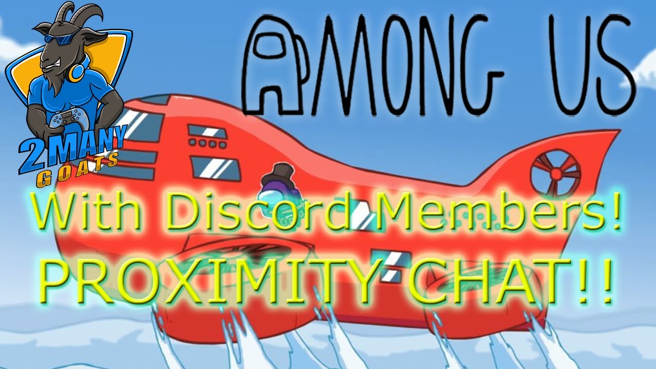 AMONG US PROXIMITY CHAT | Discord Members playing with Proximity Chat ...