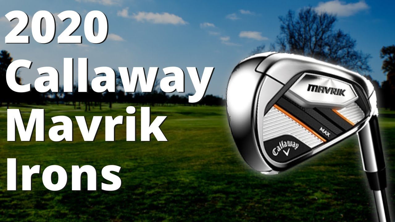 Callaway Mavrik Irons (Complete Overview) - YouTube